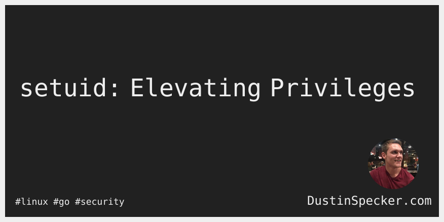 setuid: Elevating Privileges | Dustin Specker